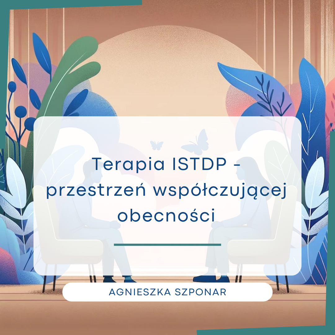 Terapia ISTDP - przestrzeń współczującej obecności | Centrum ISTDP